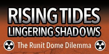 The Runit Dome Dilemma | Rising Tides, Lingering Shadows